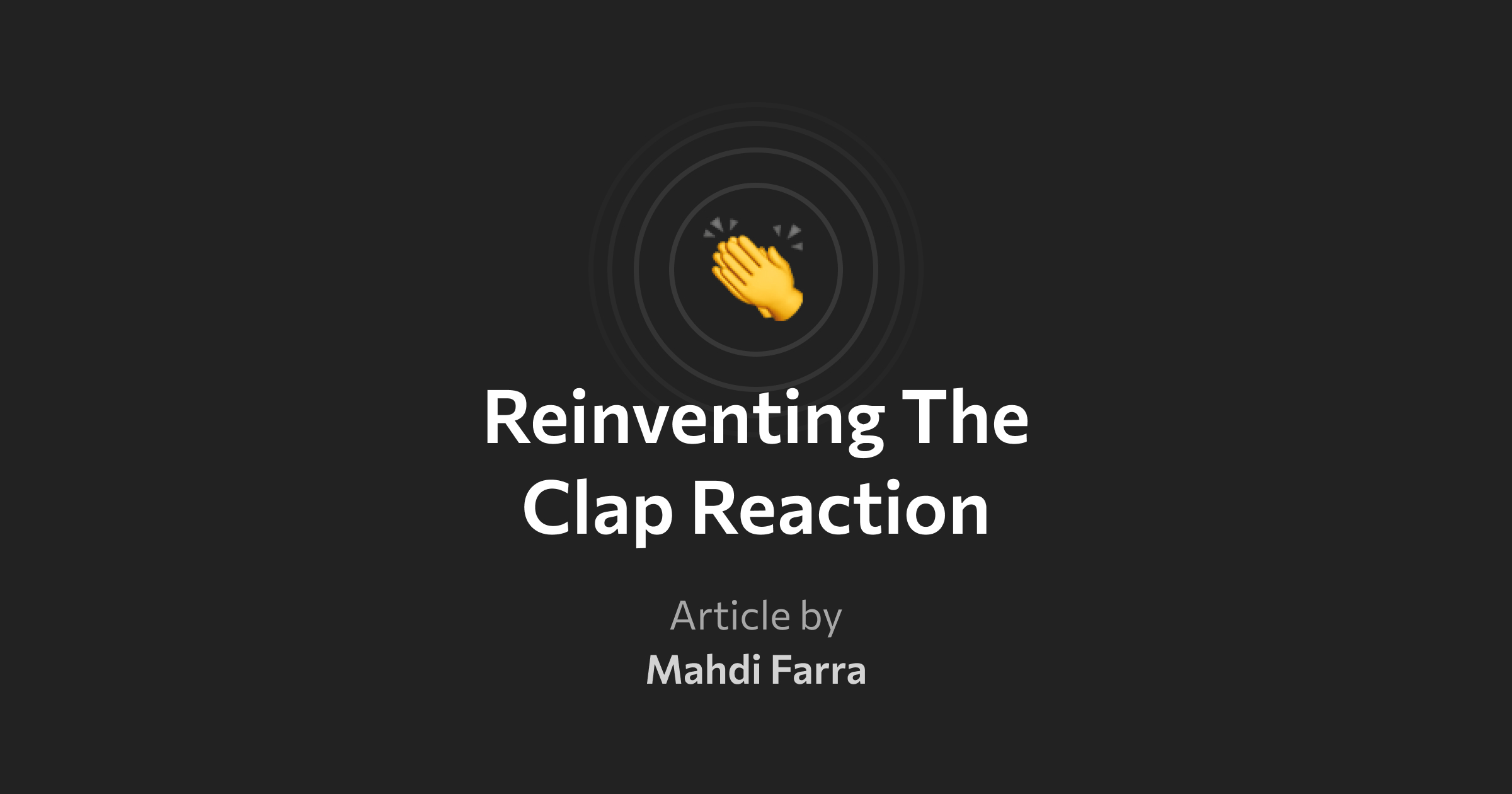 Reinventing The Clap Reaction → Mahdi Farra
